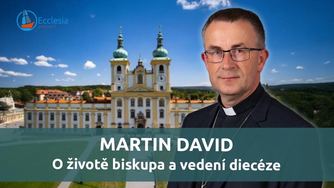 PODCAST: Mons. Martin David: „Dobrá farnost přijímá každého, ať je v ...